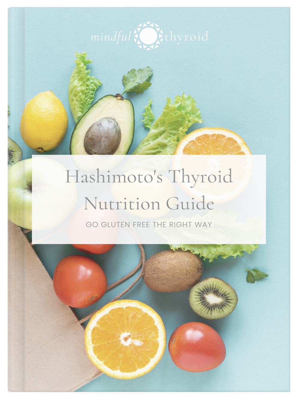 Mindful Thyroid - Hashimoto's Nutrition Guide